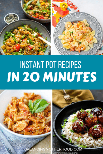 Instant Pot Recipes Ready in 20 Minutes (or Less)- Balancing Motherhood